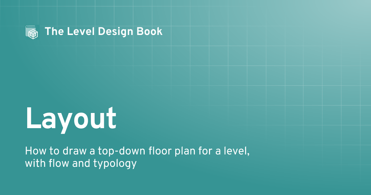 Layout | The Level Design Book