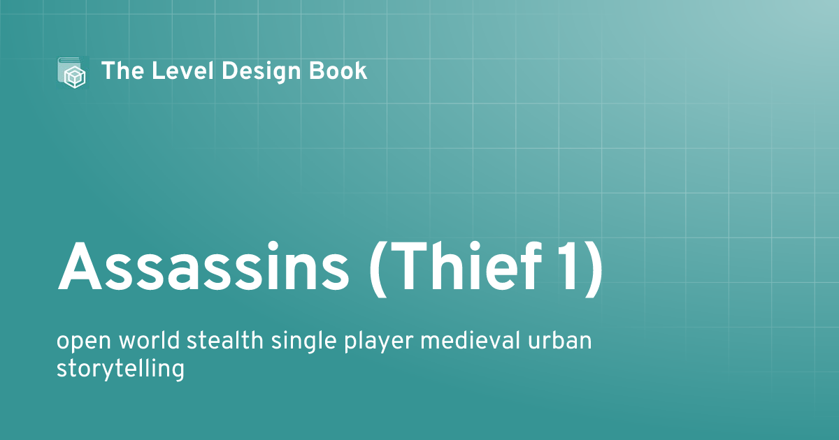 Assassins (Thief 1) | The Level Design Book