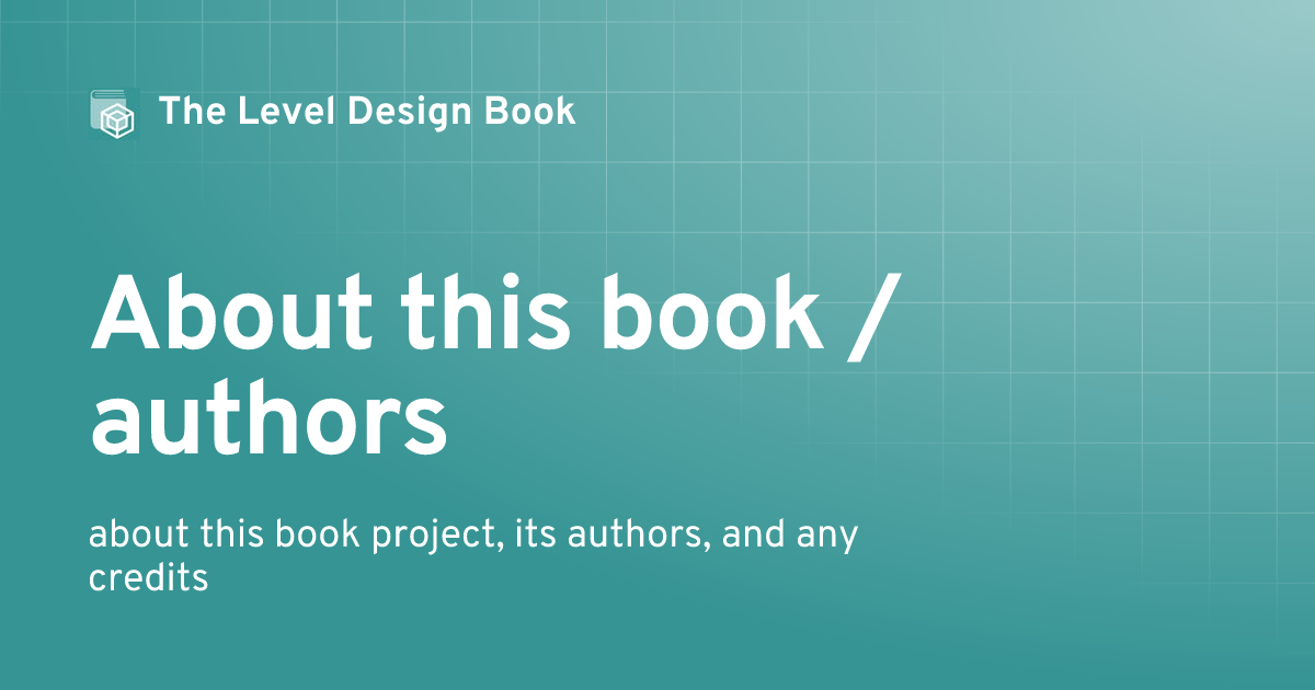 About this book / authors | The Level Design Book