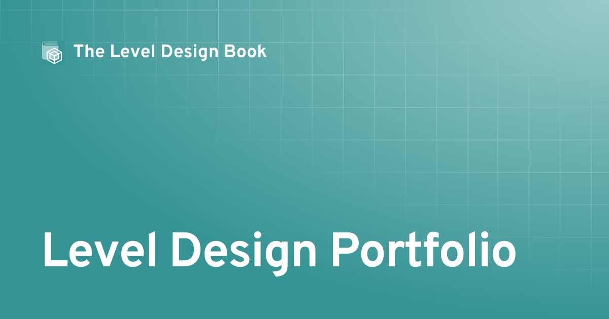 Level Design Portfolio | The Level Design Book
