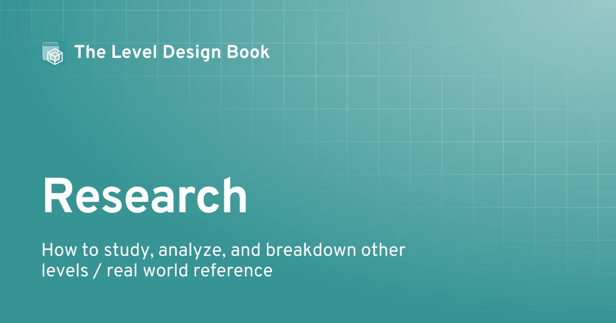 Research | The Level Design Book