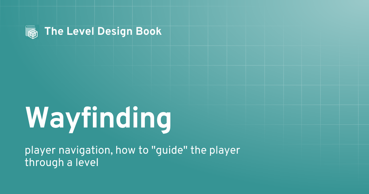 Wayfinding | The Level Design Book