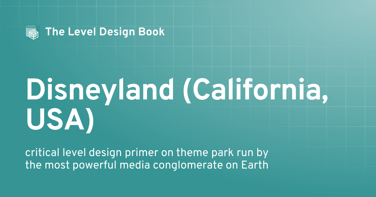 Disneyland (California, USA) | The Level Design Book