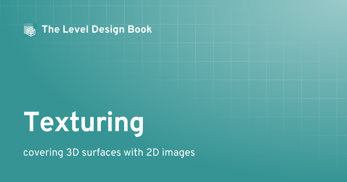 Texturing | The Level Design Book