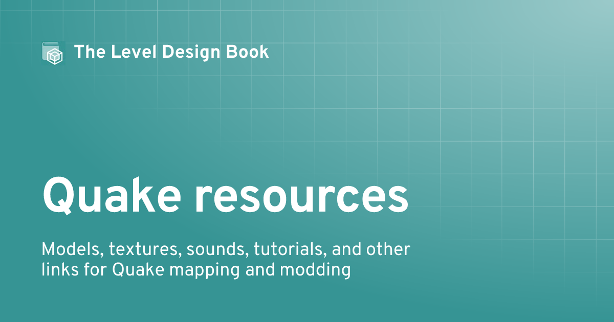 Quake resources | The Level Design Book
